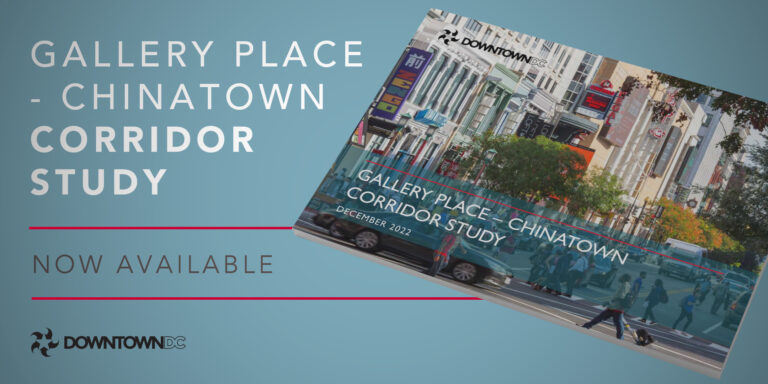 Gallery Place - Chinatown Corridor Study - Downtown DC