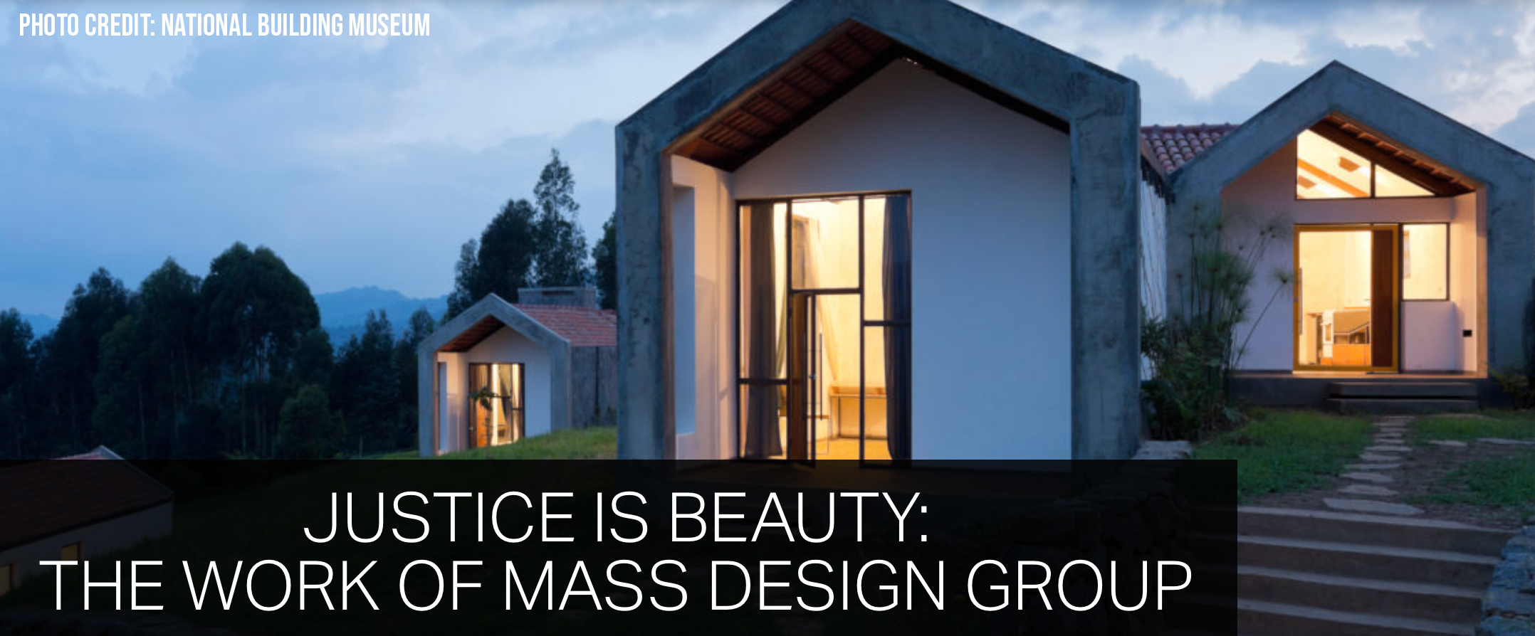 Justice is Beauty: The work of MASS Design Group - April 9, 2021 ...