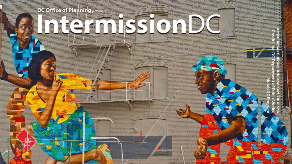 INTERMISSIONDC: A community event on DC, culture, and planning - July ...